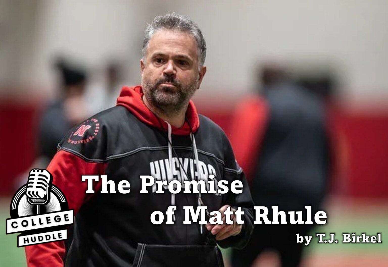 The Promise of Matt Rhule